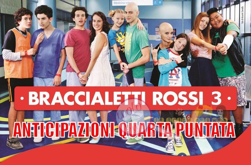 Anticipazioni Braccialetti Rossi 3 quarta puntata in onda Domenica 6 ...
